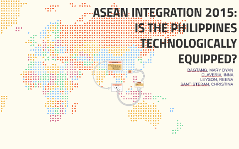 ASEAN INTEGRATION 2015: IS THE PHILIPPINES TECHNOLOGICALLY E by May ...