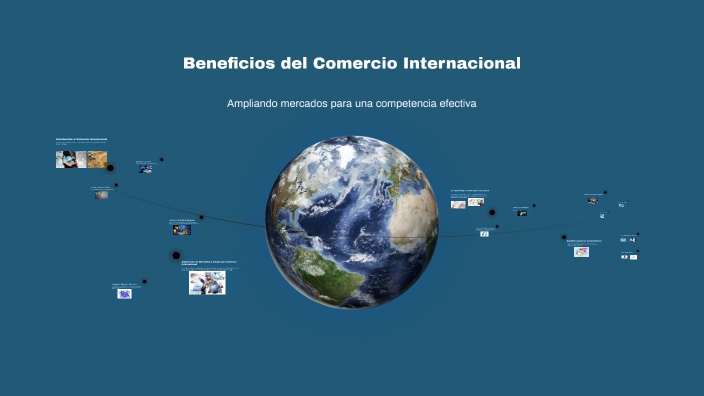 Beneficios del Comercio Internacional by malena perez on Prezi