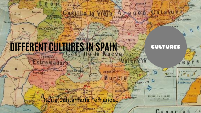 different cultures in Spain by nuria santamaria fernandez on Prezi