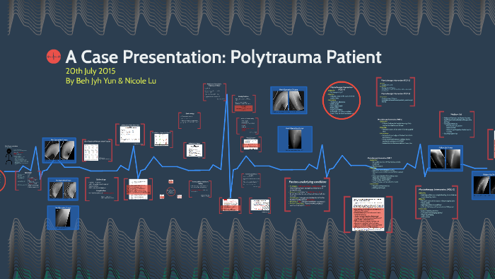 A Case Presentation: Polytrauma by Nicole Lu on Prezi