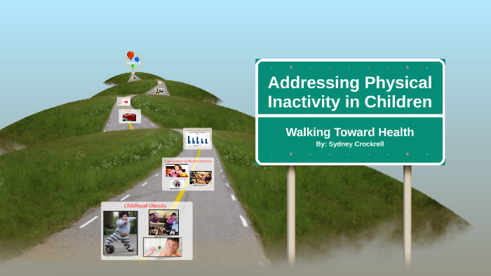 Addressing Physical Inactivity in Children by Sydney Crockrell on Prezi