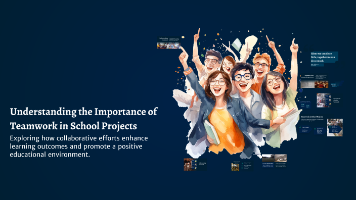 Understanding the Importance of Teamwork in School Projects by Anh Mỹ ...