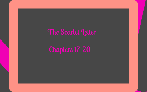 Chapters 17-20 The Scarlet Letter by Tiara Alexandra on Prezi