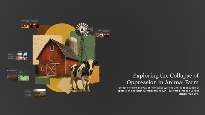 Exploring the Collapse of Oppression in Animal Farm by Jackie Hou on Prezi
