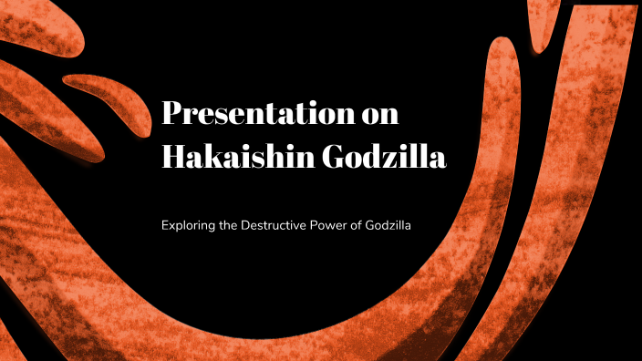 Presentation on Hakaishin Godzilla by yeraldo zeballos on Prezi