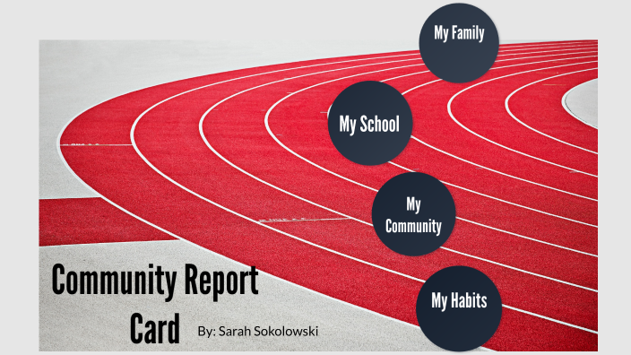 Community Report Card by Sarah Sokolowski on Prezi