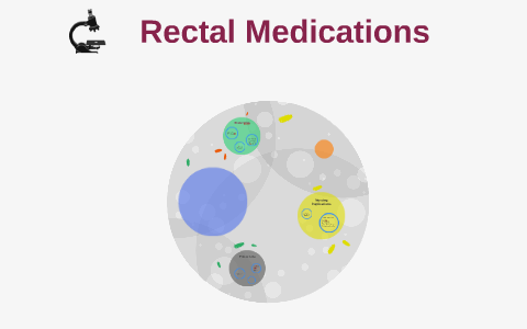 Rectal Medications by Kim Lindberg on Prezi
