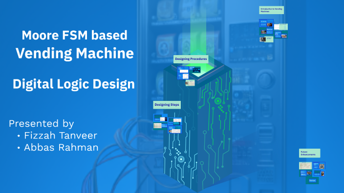 Moore FSM Based Vending Machine in Digital Logic Design by fizzah ...