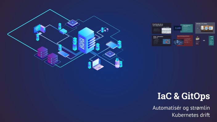 IaC and GitOps by Anders Parelius Billekop on Prezi