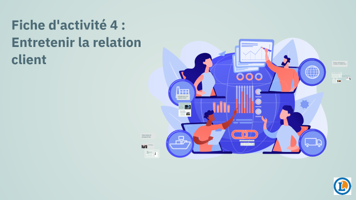 Fiche d'activité : Entretenir la relation client by Enzo Caillot on Prezi