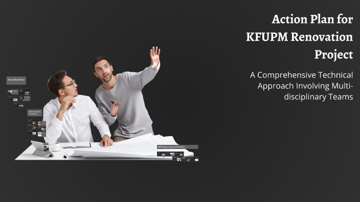 Action Plan for KFUPM Renovation Project by Hadeer Ahmad Aysawi on Prezi