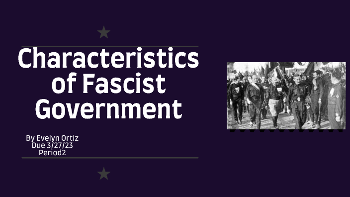 Characteristics of Fascism Government by Evelyn Ortiz Sanchez on Prezi