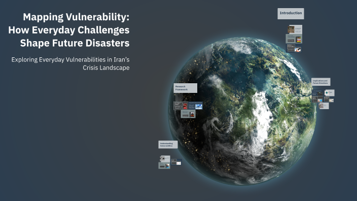 Mapping Vulnerability: How Everyday Challenges Shape Future Disasters by Ehsan Khajei on Prezi