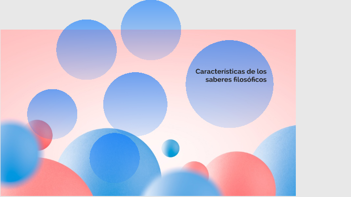 Características de los saberes filosóficos by ouassima hajji on Prezi