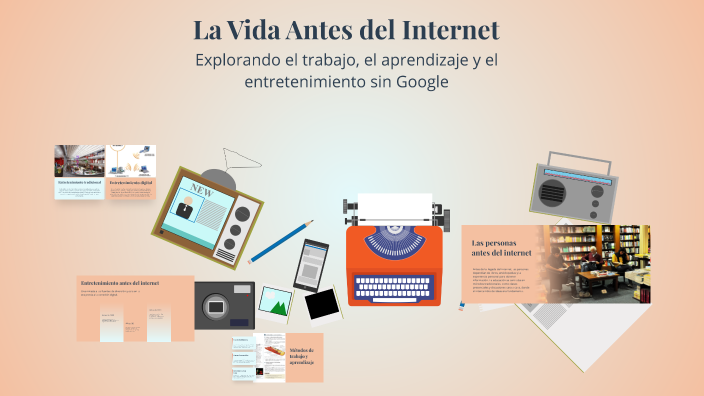 La Vida Antes del Internet by melany moreno on Prezi