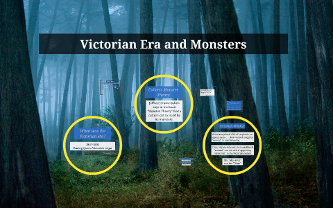 Victorian Era and Monsters by Janette Foreman on Prezi