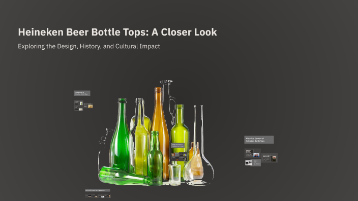 Heineken Beer Bottle Tops: A Closer Look by Rudra Patel on Prezi