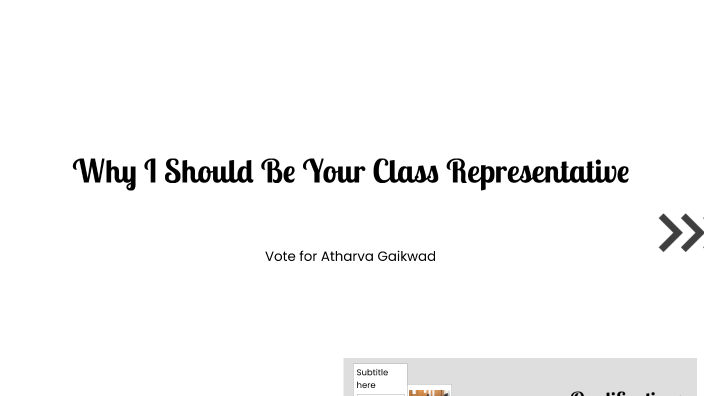 Why I Should Be Your Class Representative by Atharva Gaikwad on Prezi