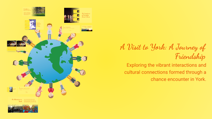 A Visit to York: A Journey of Friendship by Prof. Jay Filipiak on Prezi