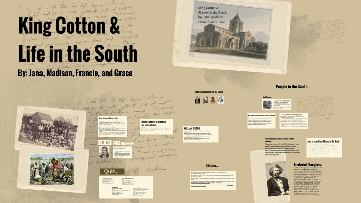 King Cotton and Life in the South by Madison Sims on Prezi
