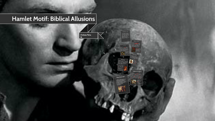 Hamlet Motif: Biblical Allusions by Chelsea Pena on Prezi
