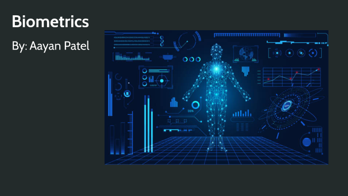 Biometrics by Aayan Patel on Prezi