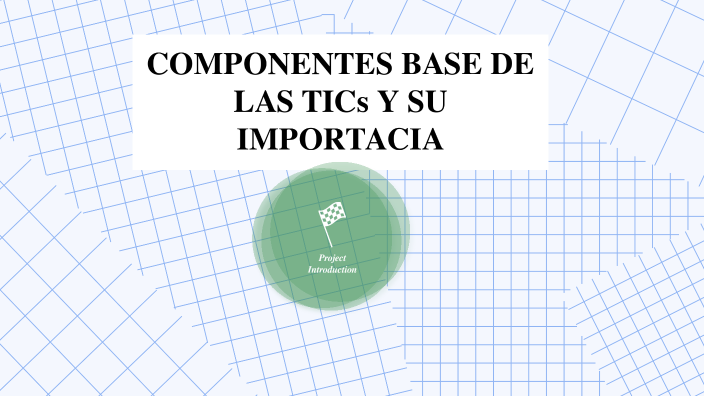 COMPONENTES BASE DE LAS TICs Y SU IMPORTANCIA by Edson Duran on Prezi