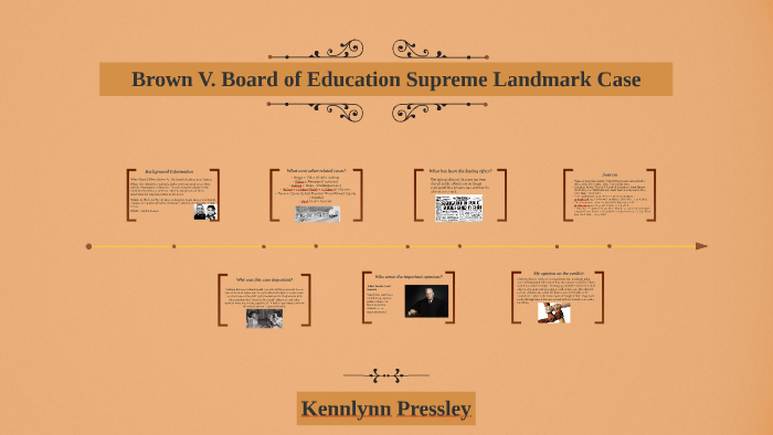 Brown V. Board of Education Supreme Landmark Case by Kennlynn Pressley ...