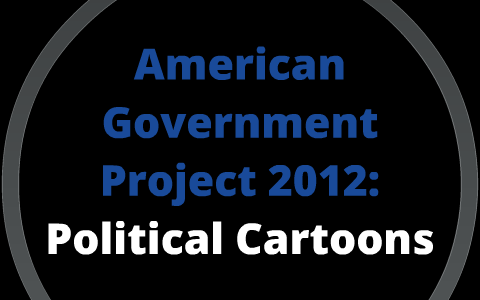 American Government Project: Political Cartoons Presentation by Gideon ...