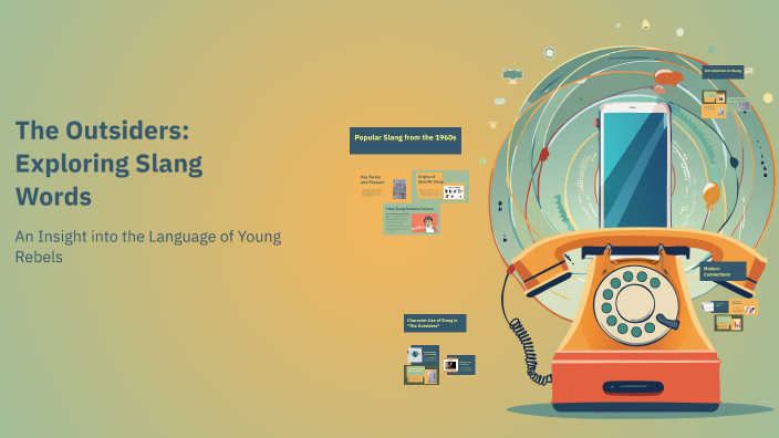 The Outsiders: Exploring Slang Words by Jack Fraud on Prezi