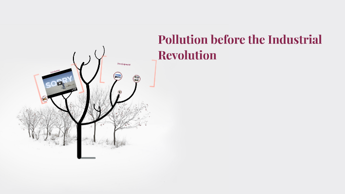 Pollution before the Industrial Revolution by Isabel Pereira on Prezi