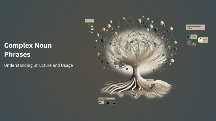 Complex Noun Phrases by Dua Sisi on Prezi