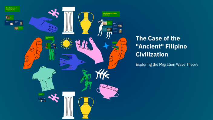 The Case of the "Ancient" Filipino Civilization by Jeena Mananquil on Prezi