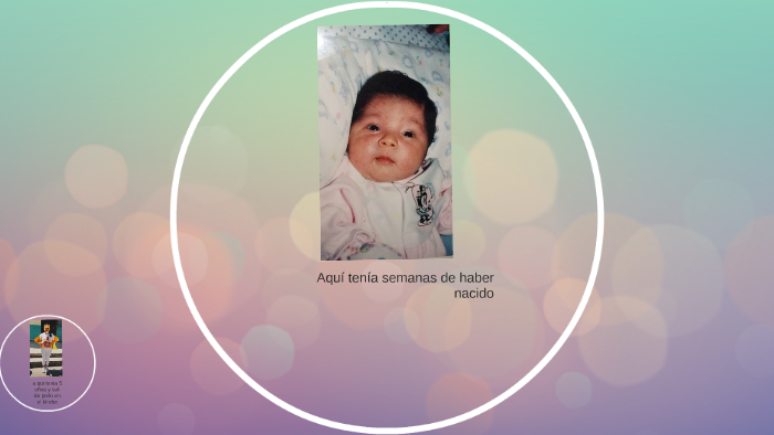 Aquí tenía semanas de haber nacido by alondra rangel on Prezi