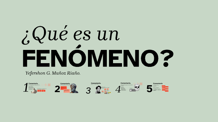 QUÉ ES UN FENÓMENO. by Yefershon Muñoz Riaño on Prezi