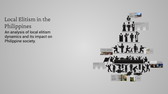 Local Elitism in the Philippines by Francis Gutierrez on Prezi