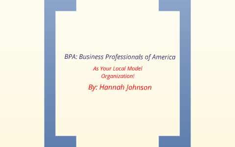 BPA: Presentation Management Individual by Hannah Johnson on Prezi