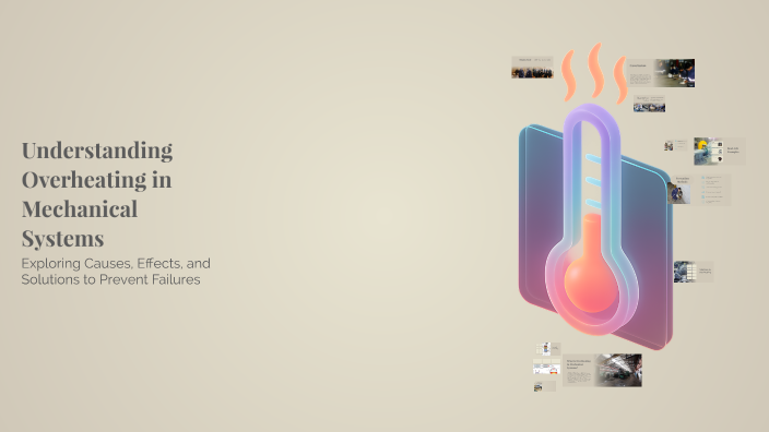 Understanding Overheating in Mechanical Systems by Abhinav Tailam on Prezi