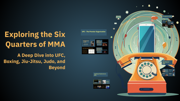 Exploring the Six Quarters of MMA by CESAR RICARDO ZUNIGA MEDINA on Prezi