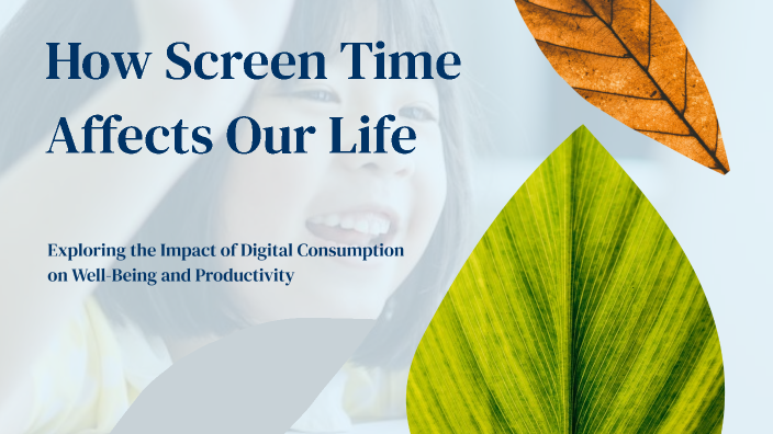 How Screen Time Affects Our Lives by N . on Prezi