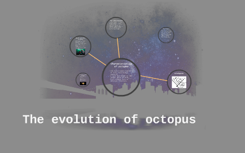 The evolution of octopus by Taylor Craft on Prezi