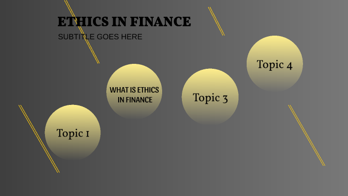 ETHICS IN FINANCE by JASKARAN SINGH on Prezi