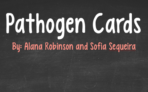 Pathogen Cards by Sofia S. on Prezi