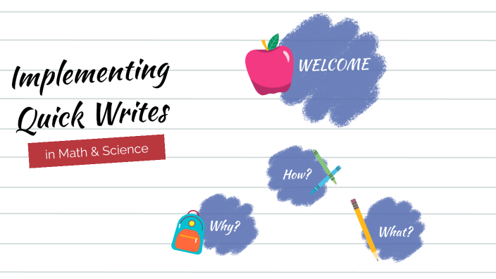 Implementing Quick Writes in Math and Science by Rebecca Singley on Prezi