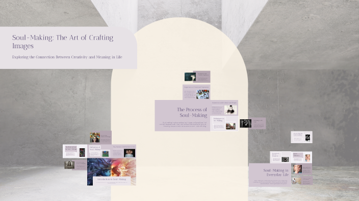 Soul-Making: The Art of Crafting Images by Zhiqiuzen on Prezi