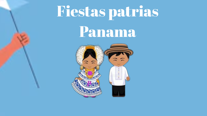 Fiestas patrias Panama by sherlyn Pitti on Prezi