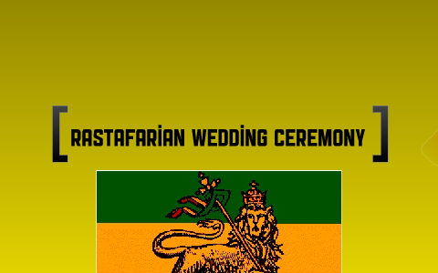 Rastafarian Wedding Ceremonies by melissa rogers on Prezi
