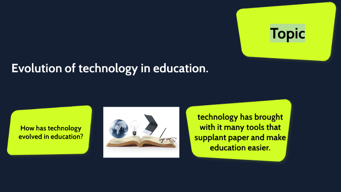 Evolution of technology in education. by Erick Alcides Lopez Ramirez on ...