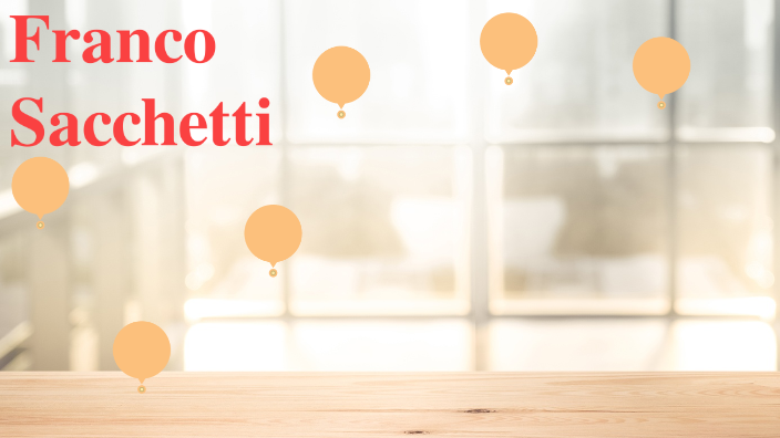 Franco Sacchetti by ania lenzi on Prezi