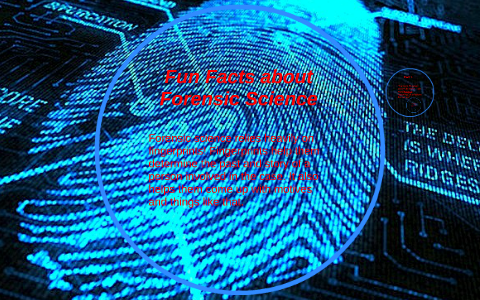 Fun Facts about Forensic Science by jasmine pickett on Prezi